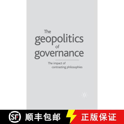 【3-4周达】Geopolitics of Governance : The Impact of Contrasting Philosophies (1st ed. 2001) [9781349427253]