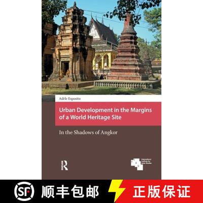 【3-4周达】Urban Development in the Margins of a World Heritage Site: In the Shadows of Angkor [9781041190066]