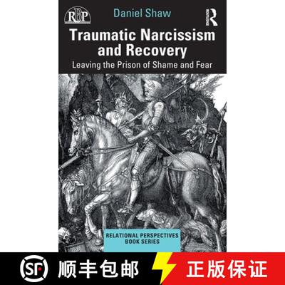 【3-4周达】Traumatic Narcissism and Recovery: Leaving the Prison of Shame and Fear [9780367775322]