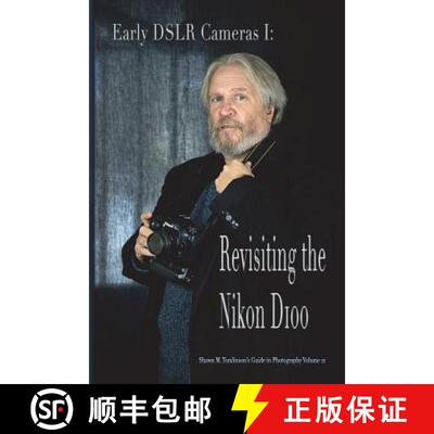 【3-4周达】Vol. 21: Early DSLR Cameras I: Revisiting the Nikon D100 [9781387664849]