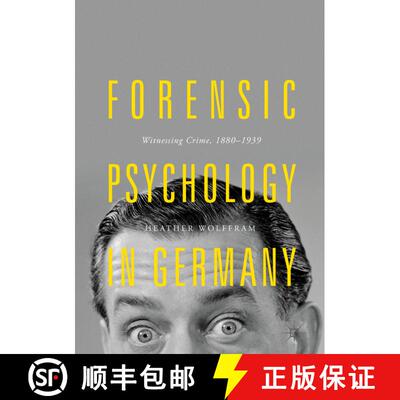 【3-4周达】Forensic Psychology in Germany : Witnessing Crime, 1880-1939 [9783319735931]