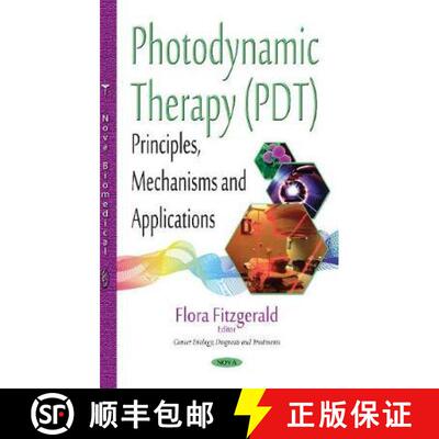 【3-4周达】精装 Photodynamic Therapy (PDT): Principles, Mechanisms and Applications [9781536119121]