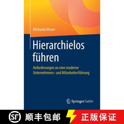 【3-4周达】Hierarchielos führen : Anforderungen an eine moderne Unternehmens- und Mitarbeiterführun... [9783658046354]