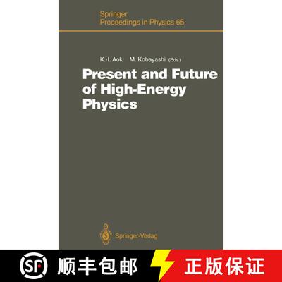 【3-4周达】Present and Future of High-Energy Physics: Proceedings of the 5th Nishinomiya-Yukawa Memor... [9783642847431]