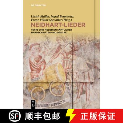 【3-4周达】Neidhart-Lieder: Texte Und Melodien Sämtlicher Handschriften Und Drucke [9783110706086]