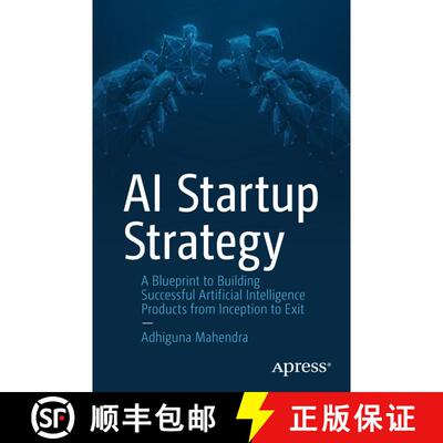 【3-4周达】AI Startup Strategy : A Blueprint to Building Successful Artificial Intelligence Products ... [9781484295014]