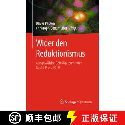【3-4周达】Wider den Reduktionismus : Ausgewählte Beiträge zum Kurt Gödel Preis 2019 (1. Aufl. 2021) [9783662631867]