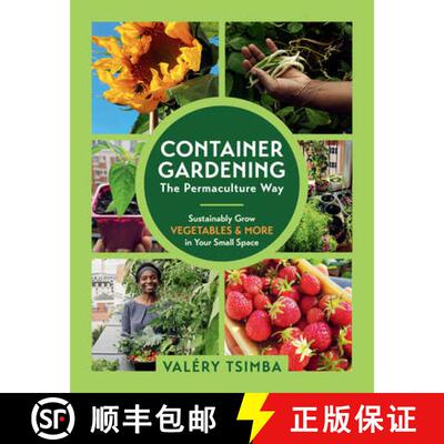 【3-4周达】Container Gardening – The Permaculture Way – Sustainably Grow Vegetables and More in You... [9781891011382]