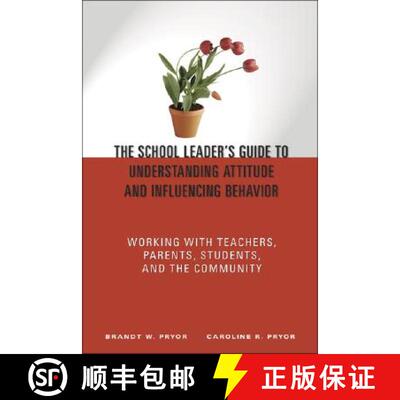 【3-4周达】The School Leader′s Guide to Understanding Attitude and Influencing Behavior: Workin... [9781412904469]