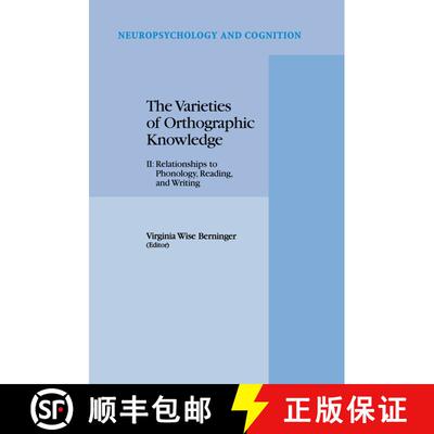 【3-4周达】The Varieties of Orthographic Knowledge : II: Relationships to Phonology, Reading, and Wri... [9789401041720]