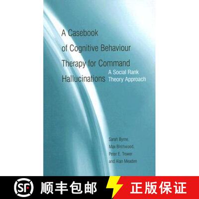 【3-4周达】A Casebook of Cognitive Behaviour Therapy for Command Hallucinations : A Social Rank Theor... [9781583917855]