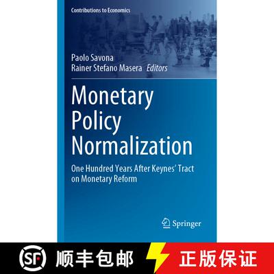 【3-4周达】Monetary Policy Normalization: One Hundred Years After Keynes' Tract on Monetary Reform [9783031387104]
