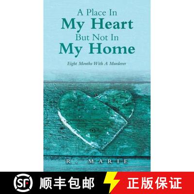 【3-4周达】A Place In My Heart But Not In My Home: Eight Months With A Murderer [9798765259382]