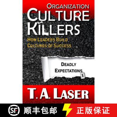 【3-4周达】精装 Organization Culture Killers, Deadly Expectations 1: How Leaders Build Cultures of Su... [9781732829916]