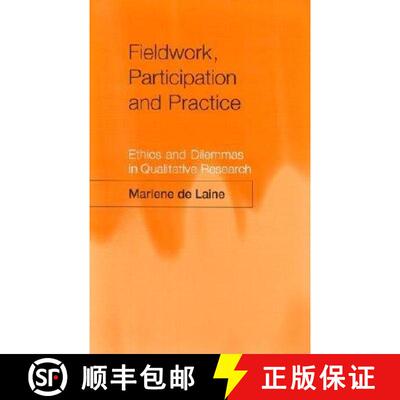 【3-4周达】精装 Fieldwork, Participation and Practice: Ethics and Dilemmas in Qualitative Research [9780761954866]