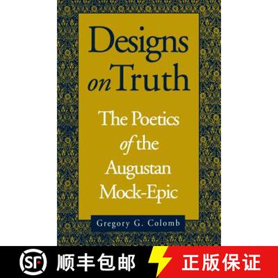 【3-4周达】Designs on Truth – The Poetics of the Augustan Mock–Epic [9780271026275]