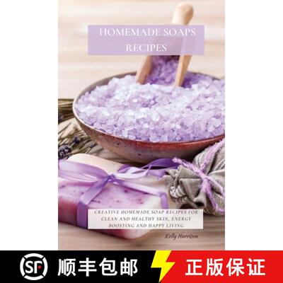 【3-4周达】Homemade Soaps Recipes: Creative Homemade Soap Recipes for Clean and Healthy Skin, Energy ... [9781802870107]