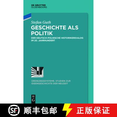 【3-4周达】Geschichte als  Politik：Der deutsch-polnische Historikerdialog im 20. Jahrhundert [9783110346114]