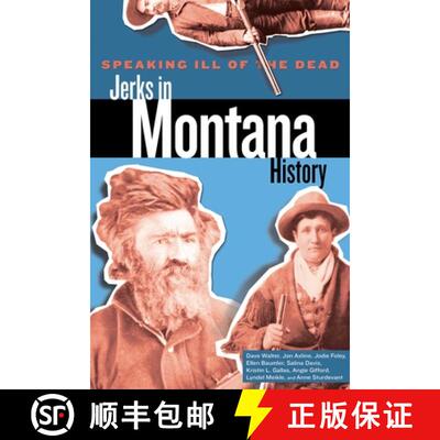 【3-4周达】Speaking Ill of the Dead: Jerks in Montana History, Second Edition (2nd Edition) [9780762772490]