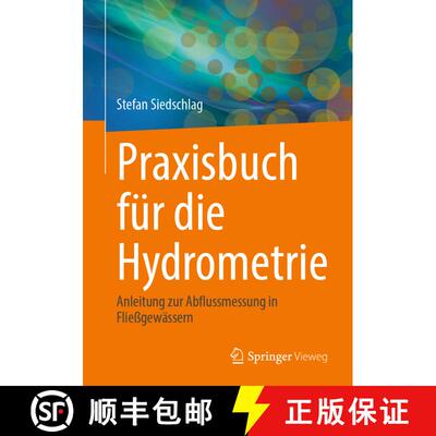 【3-4周达】Praxisbuch für die Hydrometrie: Anleitung zur Abflussmessung in Fließgewässern [9783658454692]