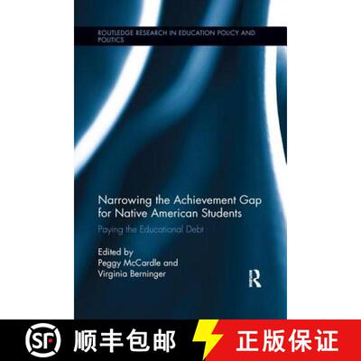 【3-4周达】Narrowing the Achievement Gap for Native American Students : Paying the Educational Debt [9781138286696]
