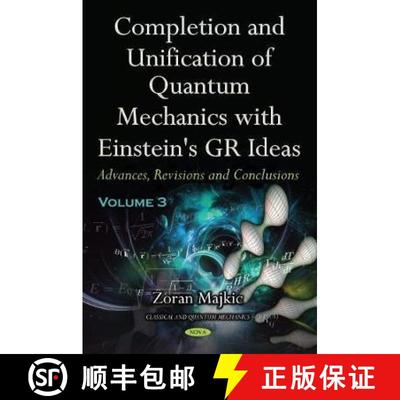 【3-4周达】Completion and Unification of Quantum Mechanics with Einstein's GR Ideas -- Volume 3: Adva... [9781536172003]