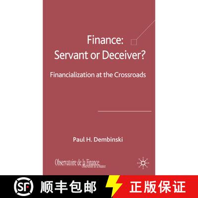【3-4周达】精装 Finance: Servant or Deceiver?: Financialization at the Crossroads [9780230220379]