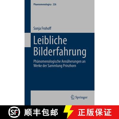 【3-4周达】Leibliche Bilderfahrung: Phänomenologische Annäherungen an Werke der Sammlung Prinzhorn [9783319987286]