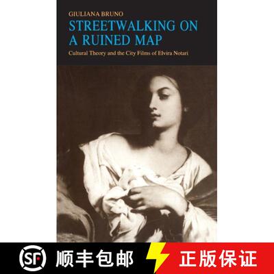 【3-4周达】Streetwalking on a Ruined Map – Cultural Theory and the City Films of Elvira Notari [9780691025339]