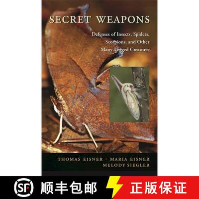 【3-4周达】Secret Weapons – Defenses of Insects, Spiders, Scorpions and Other Many–Legged Creatures [9780674024038]
