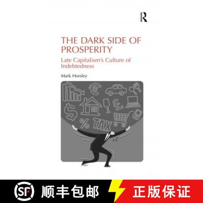 【3-4周达】The Dark Side of Prosperity: Late Capitalism's Culture of Indebtedness [9780367599508]