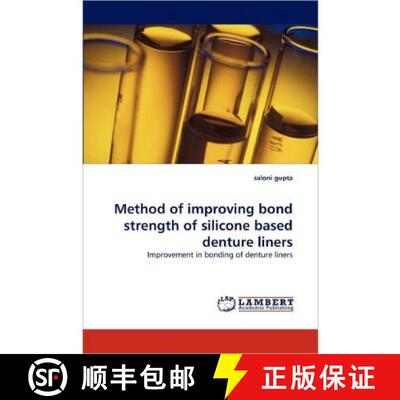 预订 Method of Improving Bond Strength of Silicone Based Denture Liners [9783843390422]