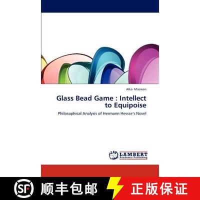 【3-4周达】Glass Bead Game: Intellect to Equipoise [9783659284991]