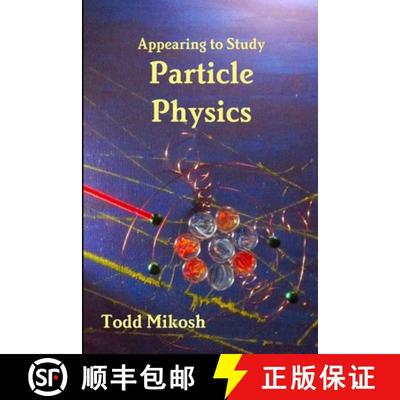 【3-4周达】Appearing to Study Particle Physics [9781304541499]