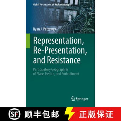 【3-4周达】Representation, Re-Presentation, and Resistance: Participatory Geographies of Place, Healt... [9783031061400]