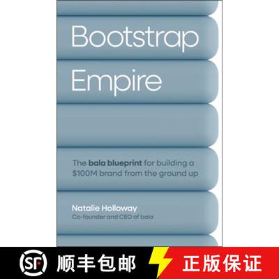 【3-4周达】Bootstrap Empire: The Bala Blueprint for Building a $100M Brand from the Ground Up [9781394379910]