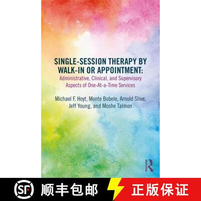 【3-4周达】Single-Session Therapy by Walk-In or Appointment : Administrative, Clinical, and Superviso... [9780815362388]