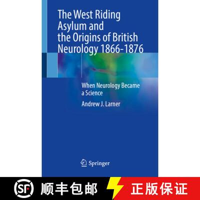 【3-4周达】The West Riding Asylum and the Origins of British Neurology 1866-1876: When Neurology Beca... [9783032125903]