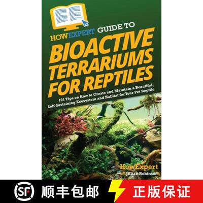 【3-4周达】HowExpert Guide to Bioactive Terrariums for Reptiles: 101 Tips on How to Create and Mainta... [9781962386135]
