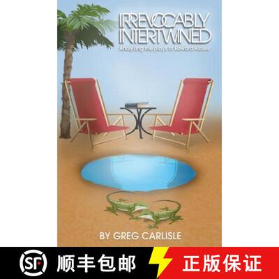 【3-4周达】Irrevocably Intertwined: Analyzing the Plays of Edward Albee [9780997129755]