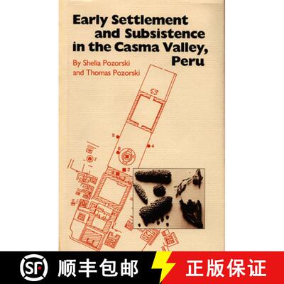 【3-4周达】Early Settlement and Subsistence in the Casma Valley, Peru [9781587294624]