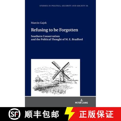 【3-4周达】精装 Refusing to be Forgotten : Southern Conservatism and the Political Thought of M. E. B... [9783631898819]