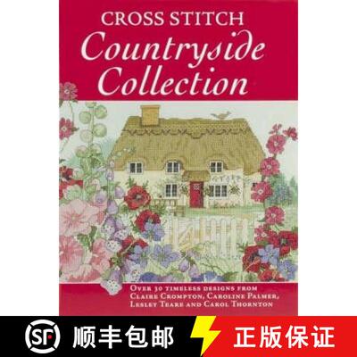 【3-4周达】精装 Cross Stitch Countryside Collection: 30 Timeless Designs from Claire Crompton, Caroli... [9780715328224]