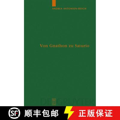 【3-4周达】精装 Von Gnathon zu Saturio: Die Parasitenfigur und das Verhaltnis der roemischen Komoedie... [9783110181678]