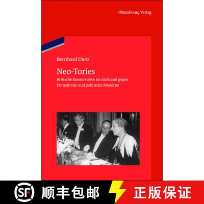 【3-4周达】精装 Neo–Tories – Britische Konservative im Aufstand gegen Demokratie und politische Mod... [9783486713022]