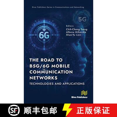 【3-4周达】精装 The Road to B5G/6G Mobile Communication Networks: Technologies and Applications [9788743801092]