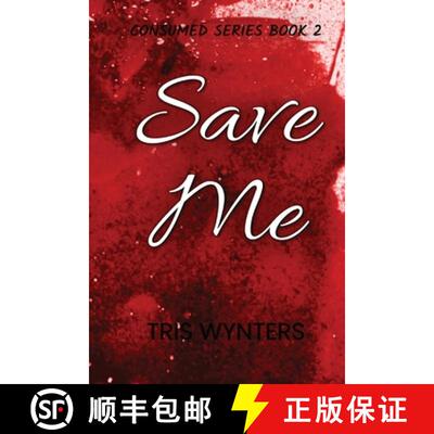 【3-4周达】Save Me (Consumed Series Book 2) [9798990265257]