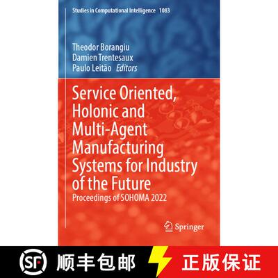 【3-4周达】Service Oriented, Holonic and Multi-Agent Manufacturing Systems for Industry of the Future... [9783031274343]