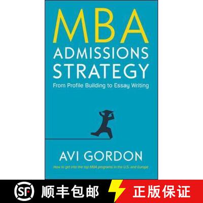 【3-4周达】精装 MBA Admissions Strategy: From Profile Building to Essay Writing: From Profile Buildin... [9780335226764]