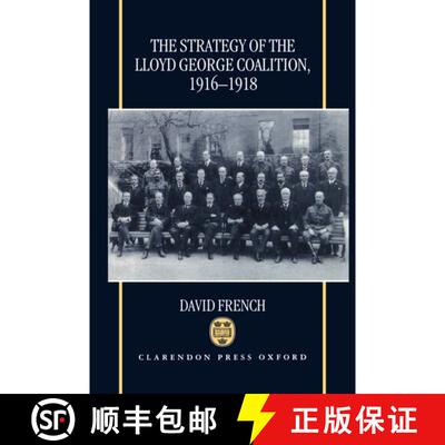 【3-4周达】精装 The Strategy of the Lloyd George Coalition, 1916-1918 [9780198205593]